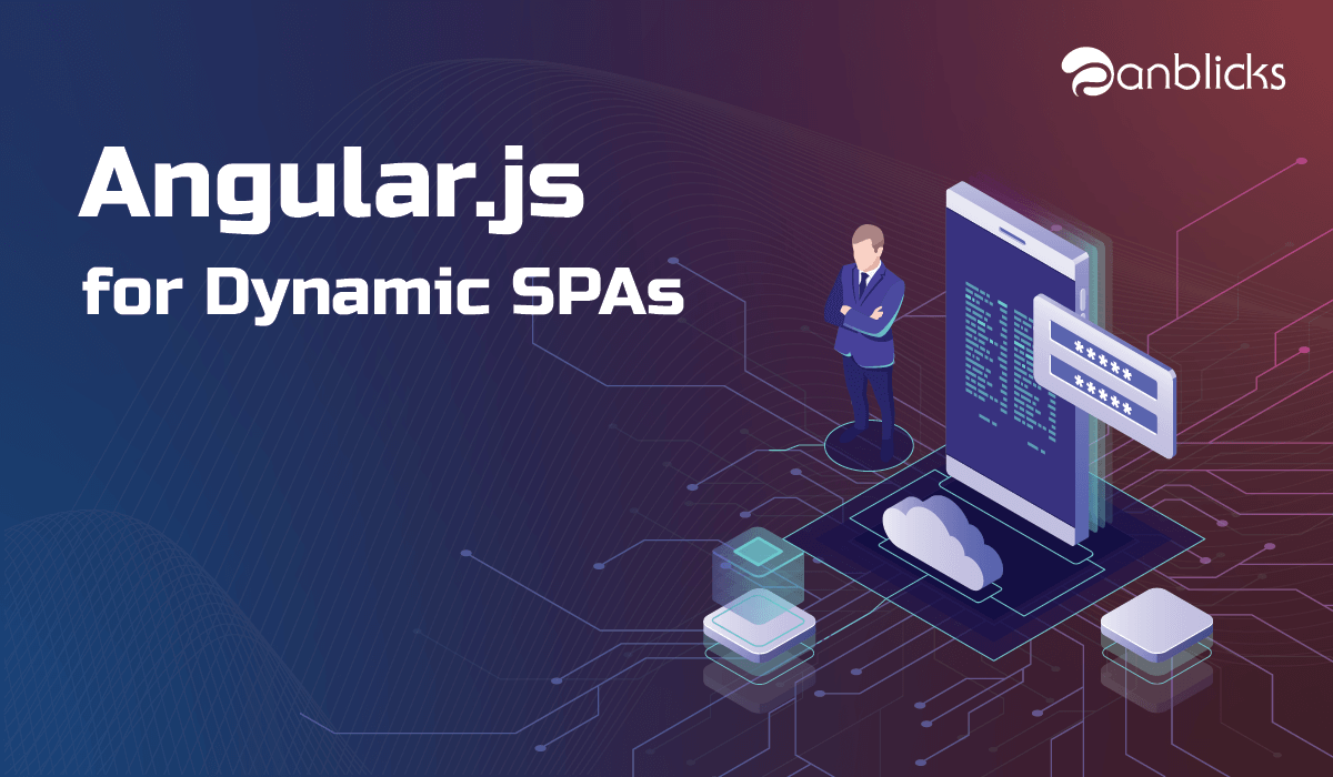 Single Page Application – Angular JS - Anblicks