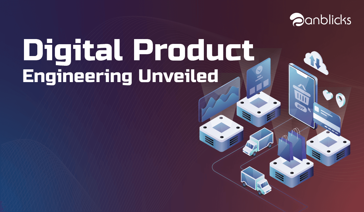 What Is Digital Product Engineering? - Anblicks