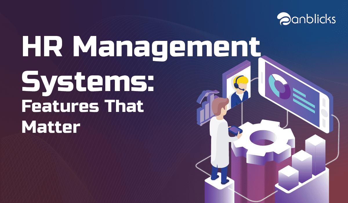 HR Management System: Challenges, Features And Advantages - Anblicks