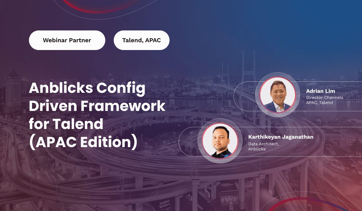 Anblicks Config Driven Framework for Talend (APAC Edition) - Anblicks