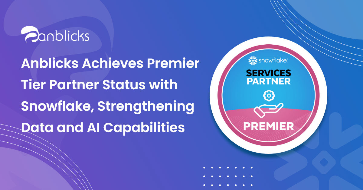 Anblicks Achieves Premier Tier Partner Status with Snowflake ...