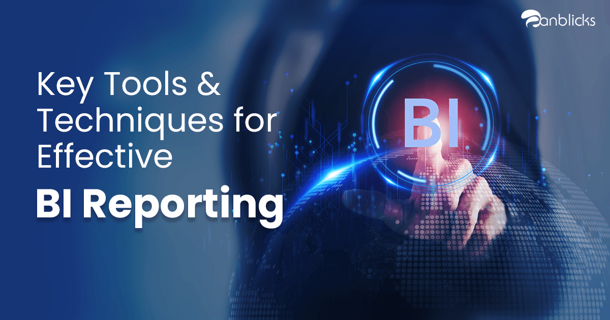 Key Tools and Techniques for Effective BI Reporting - Anblicks