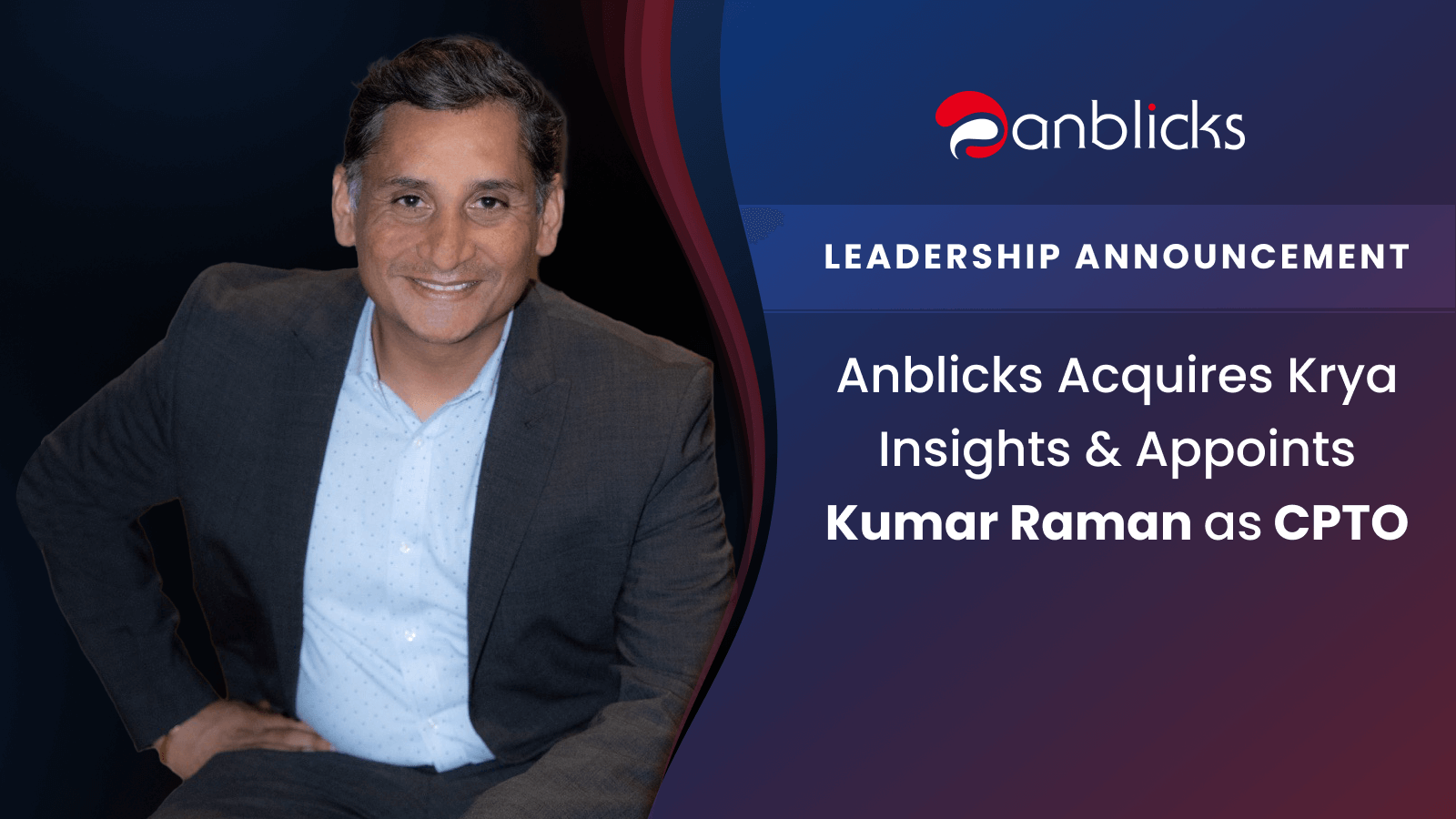 Anblicks Acquires Krya Insights & Appoints Kumar Raman as CPTO